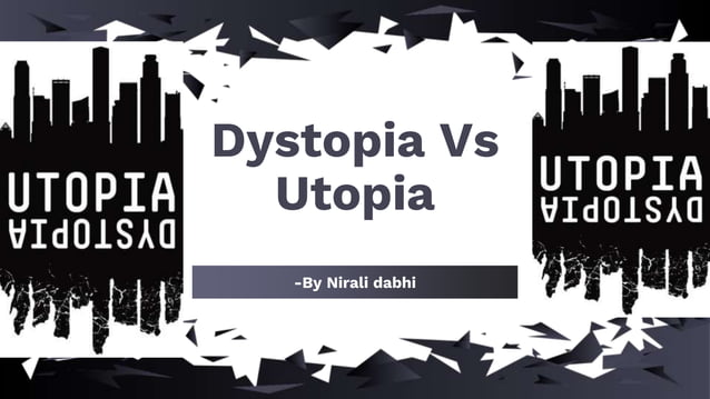 Dystopia Vs Utopia | PPTX | Fiction | Books and Literature