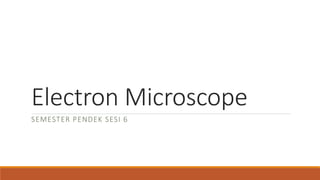 Materi tentang electron microscope basic | PPT