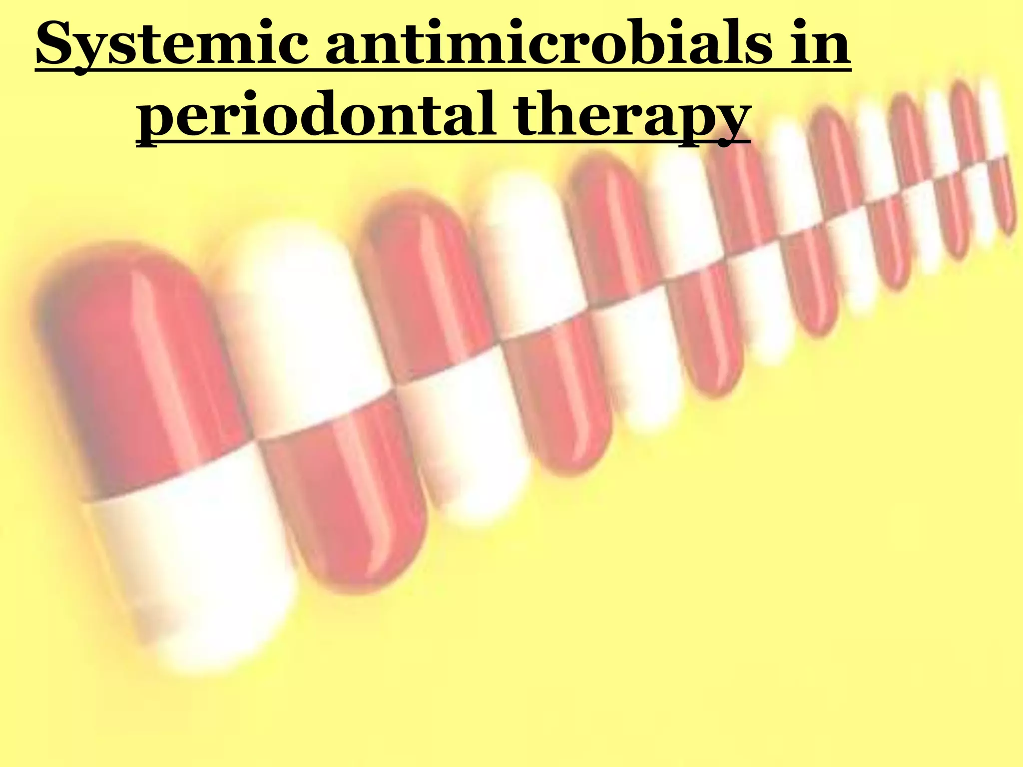 systemic anti-microbials in periodontal therapy | PPTX