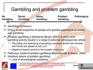 Pathways Into and Out of Homelessness - The Case of Problem Gambling | PPT