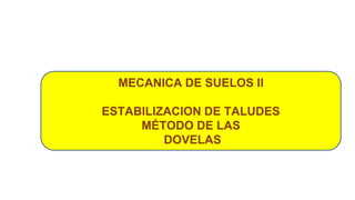 Sem 5-3. ESTABILIZACIÓN DE TALUDES UCONTI.pptx