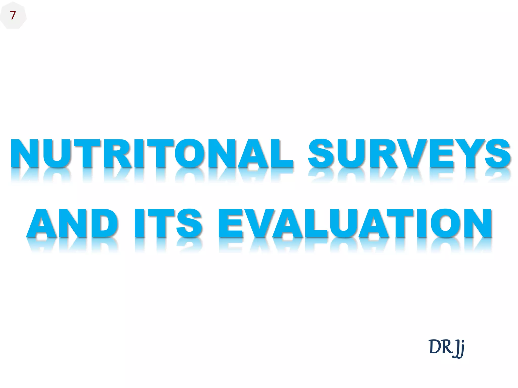 NUTRITIONAL SURVEYS and its evaluation | PPTX
