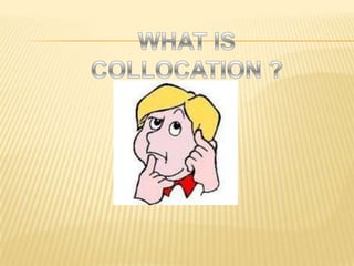 collocation, fixed expression and idiom | PPTX