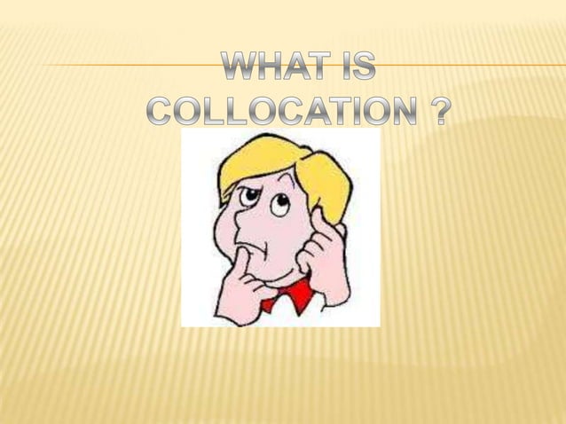 collocation, fixed expression and idiom | PPTX