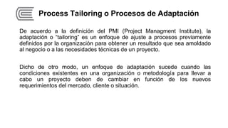 Gerencia de Proyectos: Adaptación (Tailoring) | PPTX