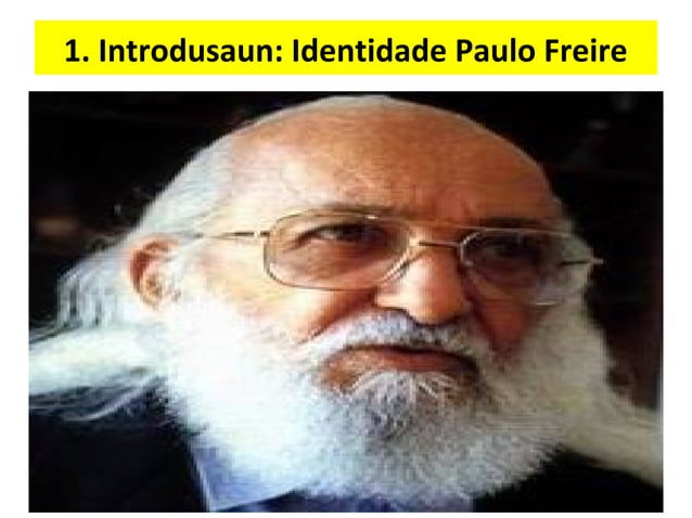 FILOZOFIA EDUKASAUN PAULO FREIRE | PPT
