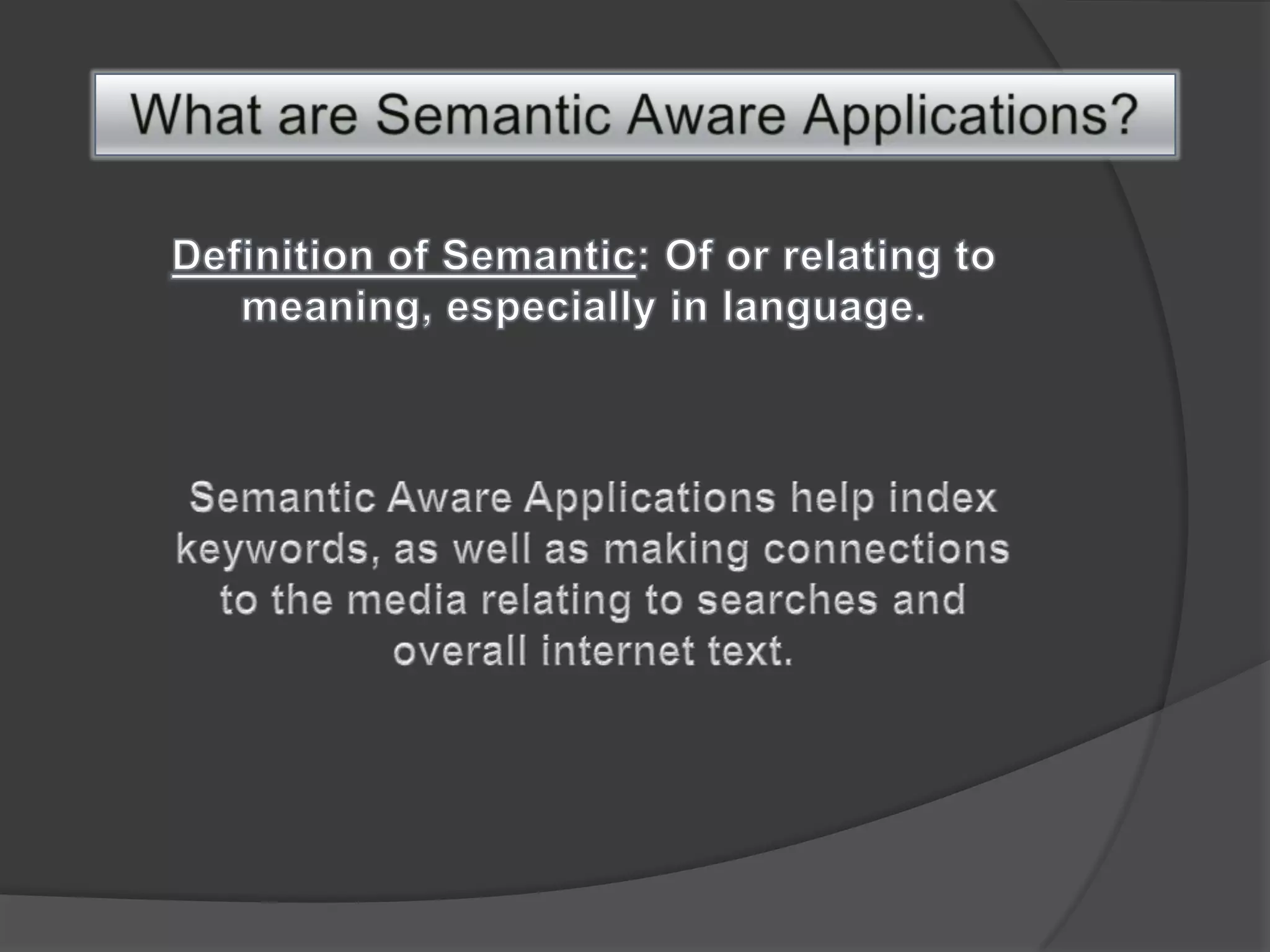 Semantic aware applications | PPTX