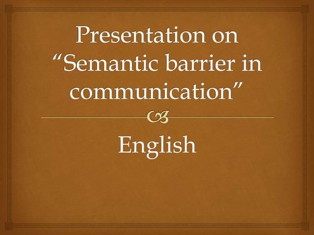 Semantic barriers in communication | PPTX | Internet for Beginners ...
