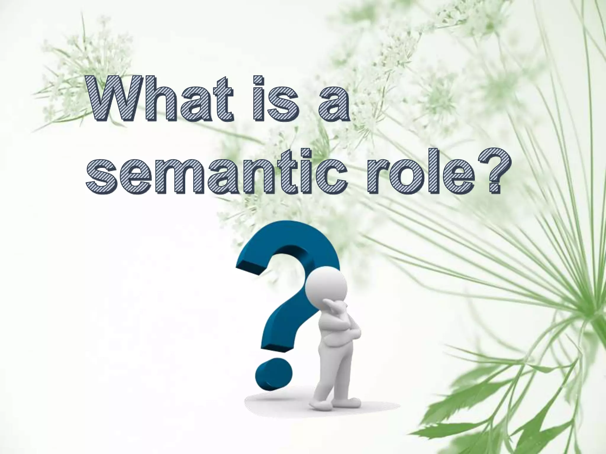 Semantic roles and semantic features | PPTX