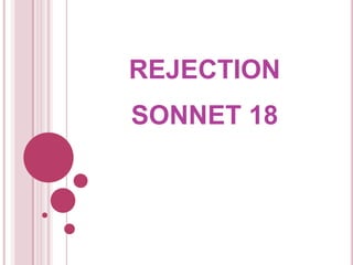 Analyzing poem: sonnet 18 & rejection | PPTX