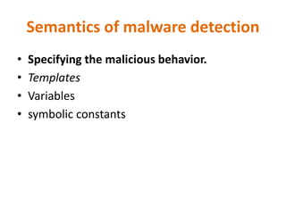 Semantics aware malware detection ppt | PPT
