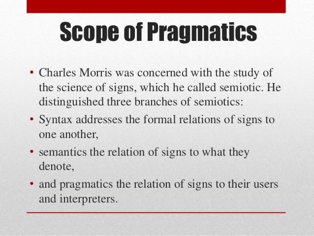 Semantics and pragmatics Semantics and pragmatics