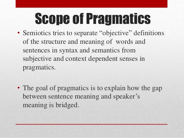 Semantics and pragmatics Semantics and pragmatics