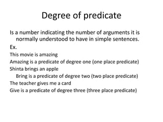 Semantics: Predicate, Predicators and Degree of Predicate | PPTX