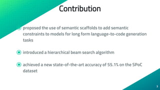 Semantic scaffolds for pseudocode to-code generation (2020) | PPT