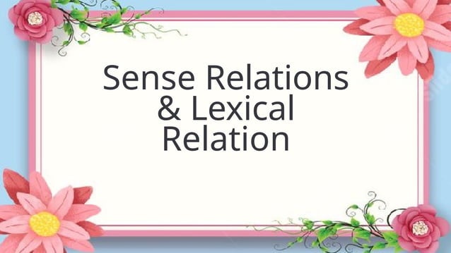 Semantics Lecture 3. Sense Relation and Lexical relation.pptx
