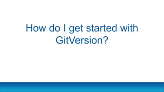 Semantic Versioning with GitVersion | PPTX | Web Development | Internet