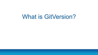Semantic Versioning with GitVersion | PPTX