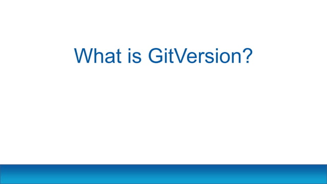Semantic Versioning with GitVersion | PPTX | Web Development | Internet