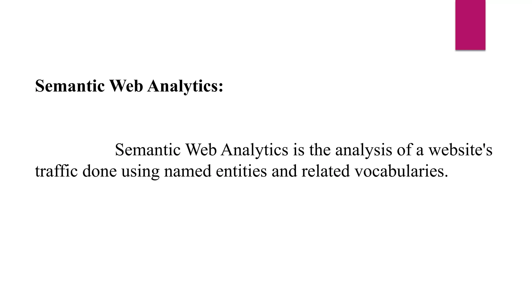 SEMANTIC WEB ANALYTICS | PPTX | Web Design and HTML | Internet