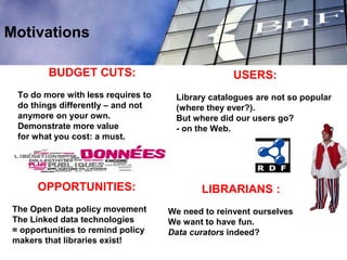 Semantic web at the Bibliothèque nationale de France: another French ...