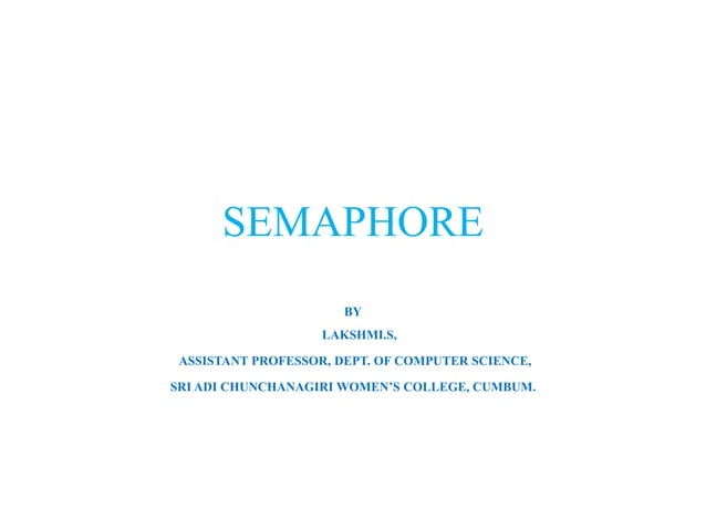 Semaphore | PPTX | Operating Systems | Computer Software and Applications