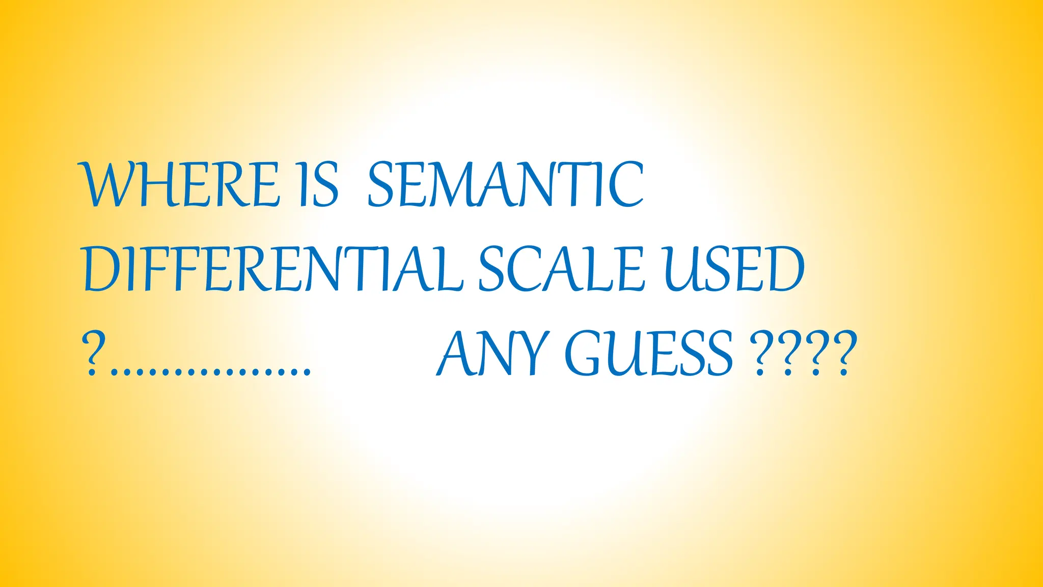 SEMATIC DIFFERENTIAL SCALE AND SUMMATED SCALE.pptx