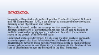 SEMATIC DIFFERENTIAL SCALE AND SUMMATED SCALE.pptx