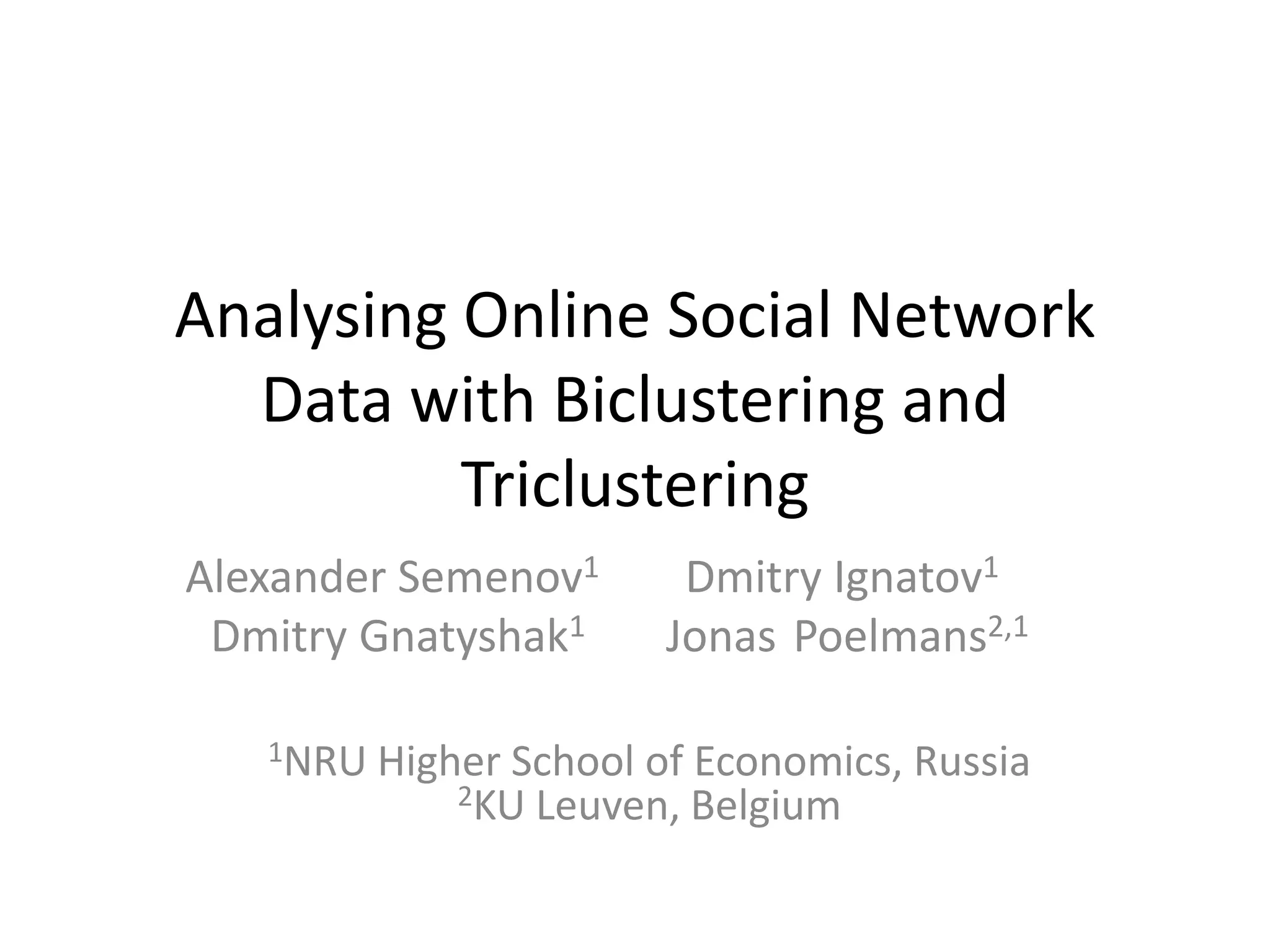 Analysing Online Social Network Data with Biclustering and Triclustering | PPT