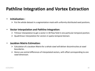 Semi automatic vortex extraction in 4 d pc-mri cardiac blood flow data ...