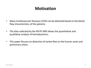 Semi automatic vortex extraction in 4 d pc-mri cardiac blood flow data ...