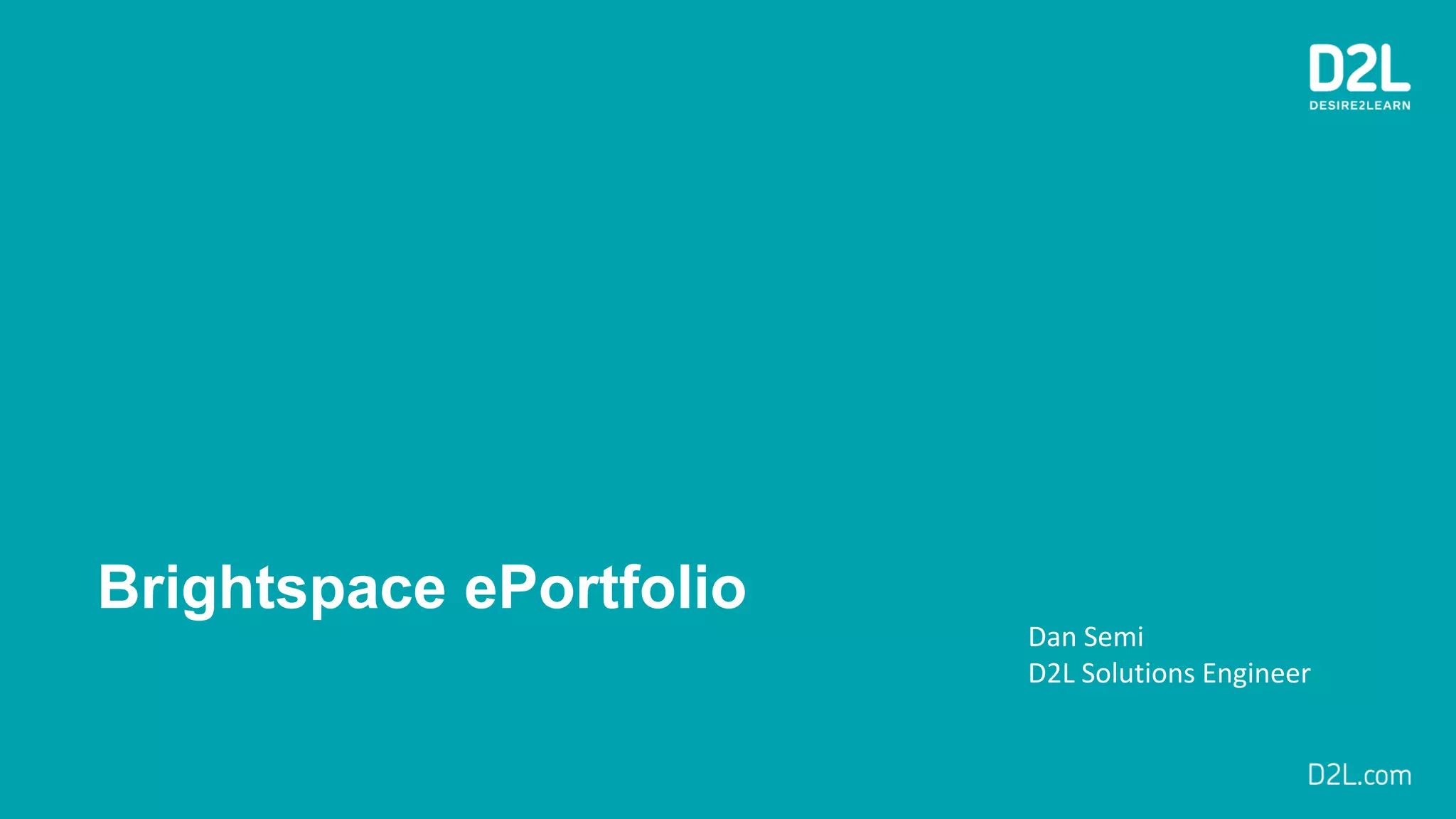 Document, Reflect, and Share your Journey with Brightsapce ePortfolio | PPT