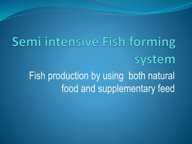 Semi intensive fish culture system | PPTX | Fish and Aquariums | Pets