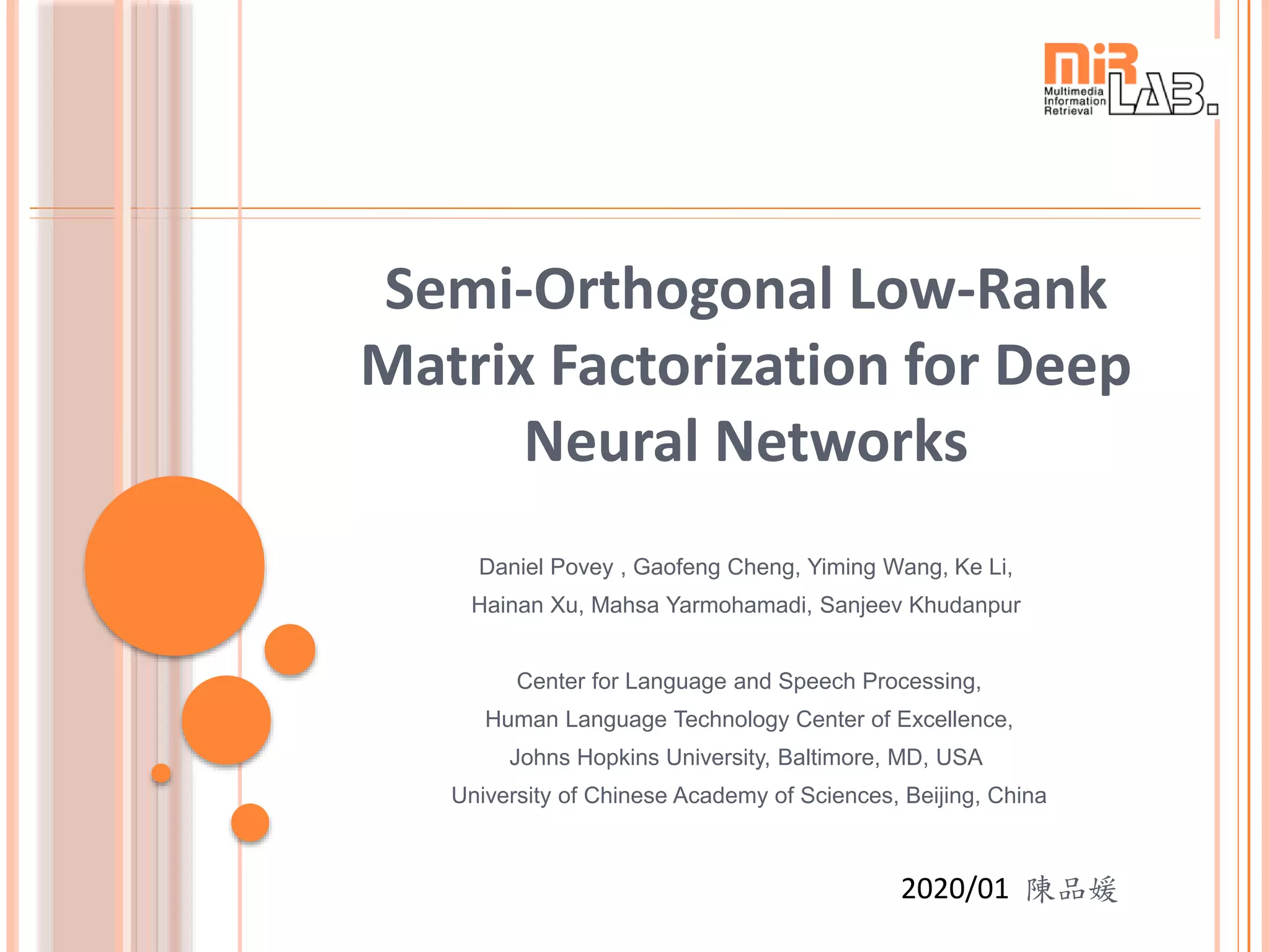 Semi Orthogonal Low Rank Matrix Factorization For Deep Neural Networks Ppt
