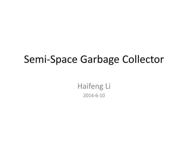 Understanding Semi-Space Garbage Collector in ART | PPT