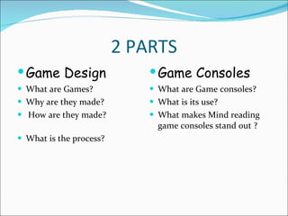 Video Game Making and Mind Reading Game Console | PPT