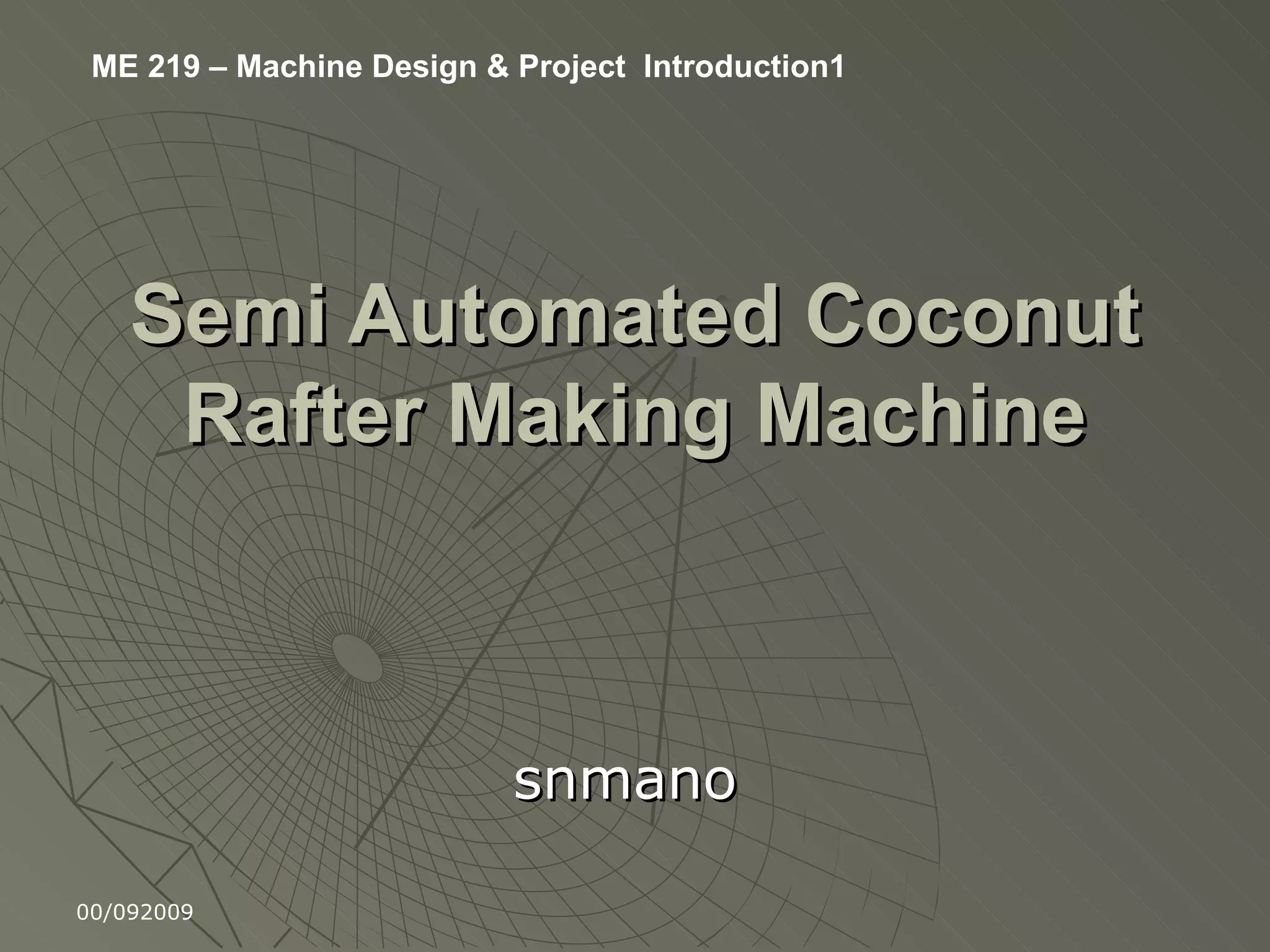 Semi Automated Coconut Rafter Making Machine | PPT