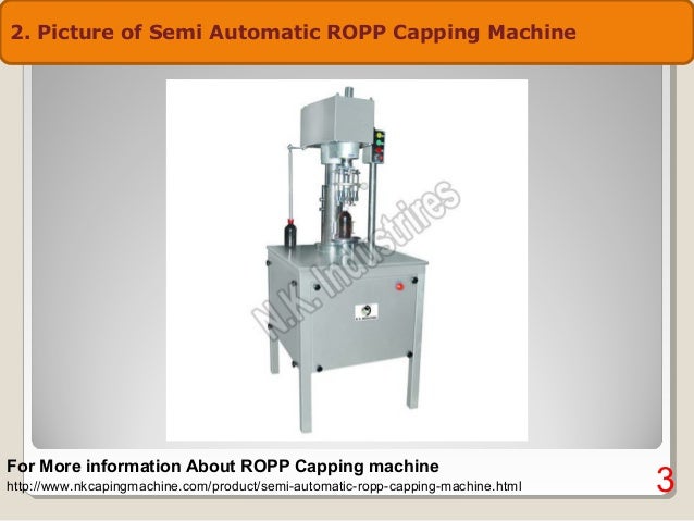 Semi automatic ropp capping machine- An Overview
