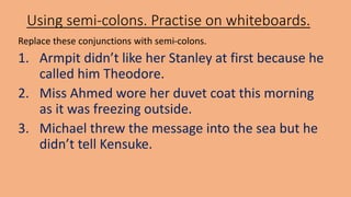 How to use Semi Colons in your writing.pptx