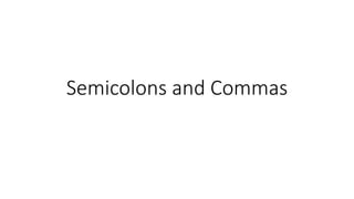 Semicolons, commas, and colons | PPTX