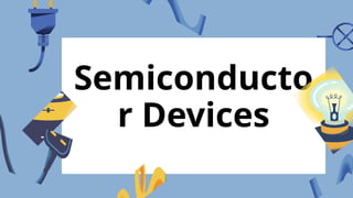 semiconductor devices ppt.pptxxxxxxxxxxxxx | PPT