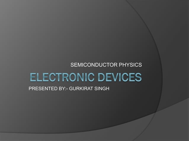 Semiconductor physics electronic devices | PPT