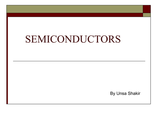 Semiconductors | PPT | Chemistry | Science