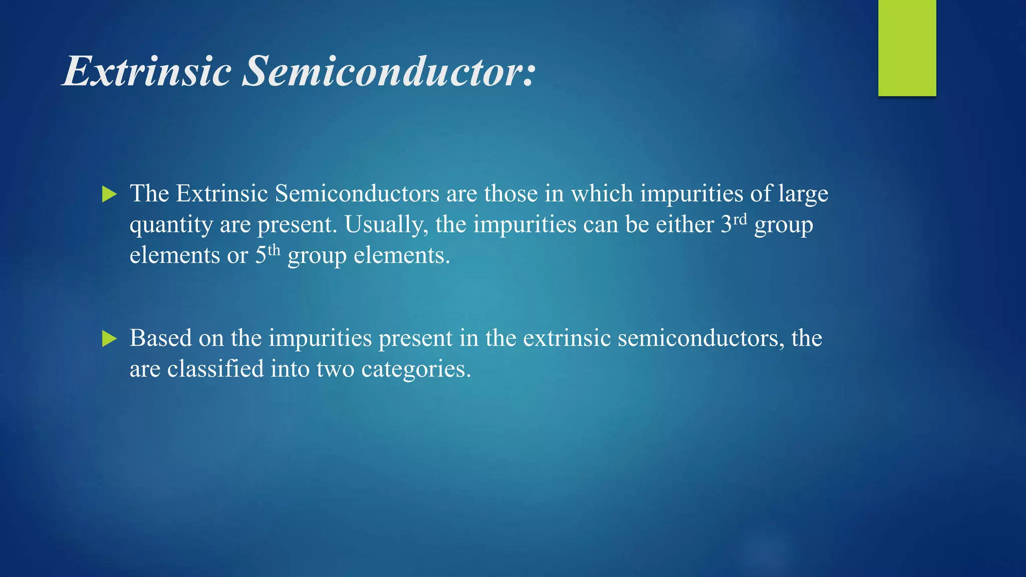 Intrinsic & Extrinsic , N-type & P-type and Forward& Reverse Biased | PPTX