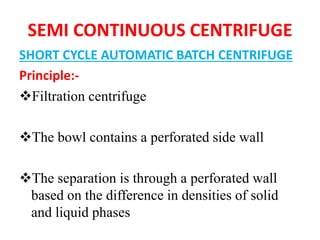 CENTRIFUGATION-Semi continuous centrifuge | PPT