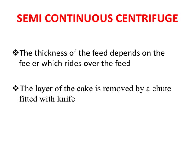 CENTRIFUGATION-Semi continuous centrifuge | PPT