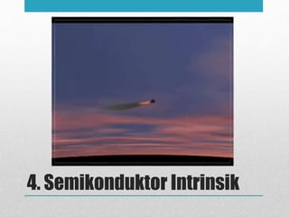 Semikonduktor, Pengertian, Penjelasan dan Aplikasinya | PPTX