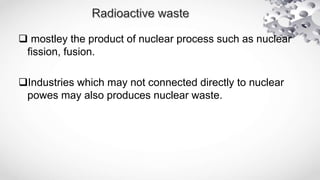 presentation on nuclear waste management | PPTX