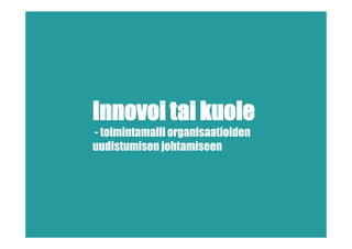 Jari Simonen: Innovoi tai kuole - toimintamalli organisaatioiden ...