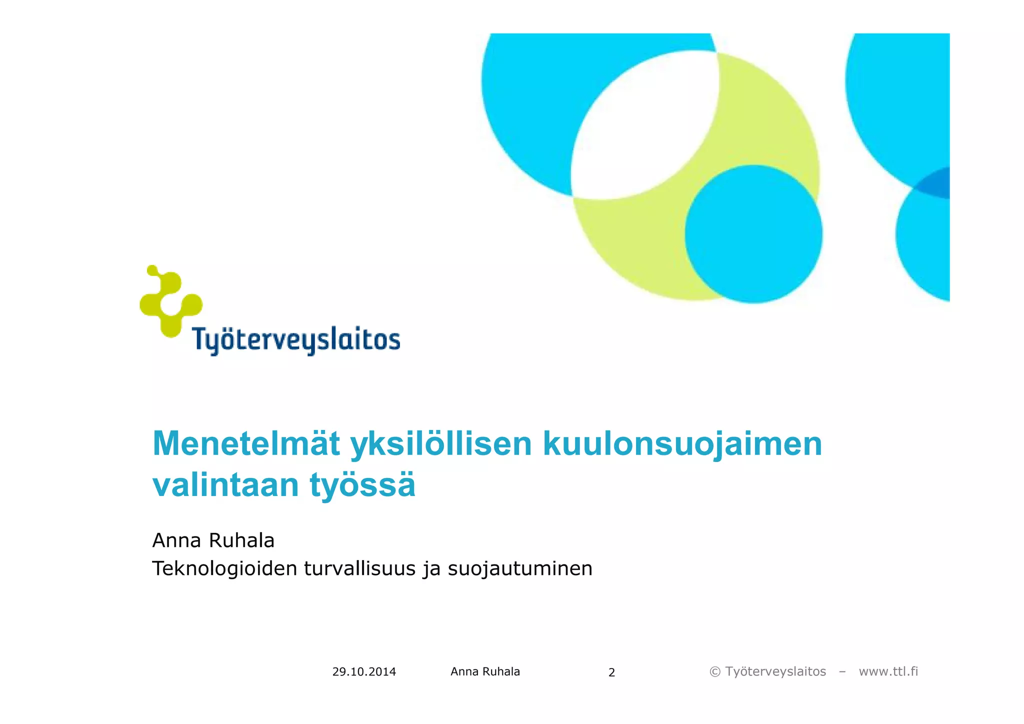Anna Ruhala: Menetelmät yksilöllisen kuulonsuojaimen valintaan työssä | PPT